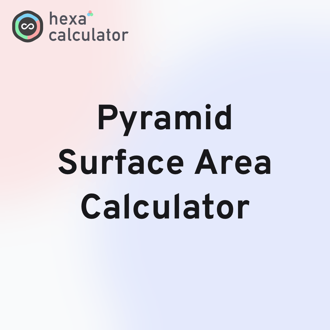 Pyramid Surface Area Calculator | hexacalculator